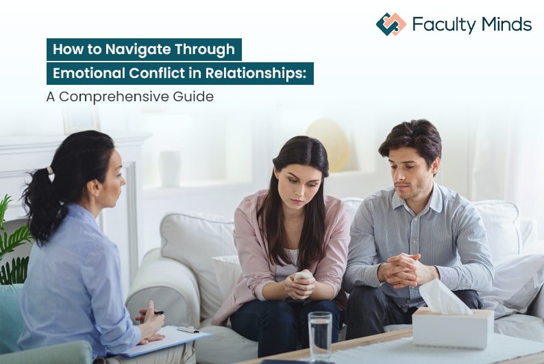 How to Navigate Through Emotional Conflicts in Relationships